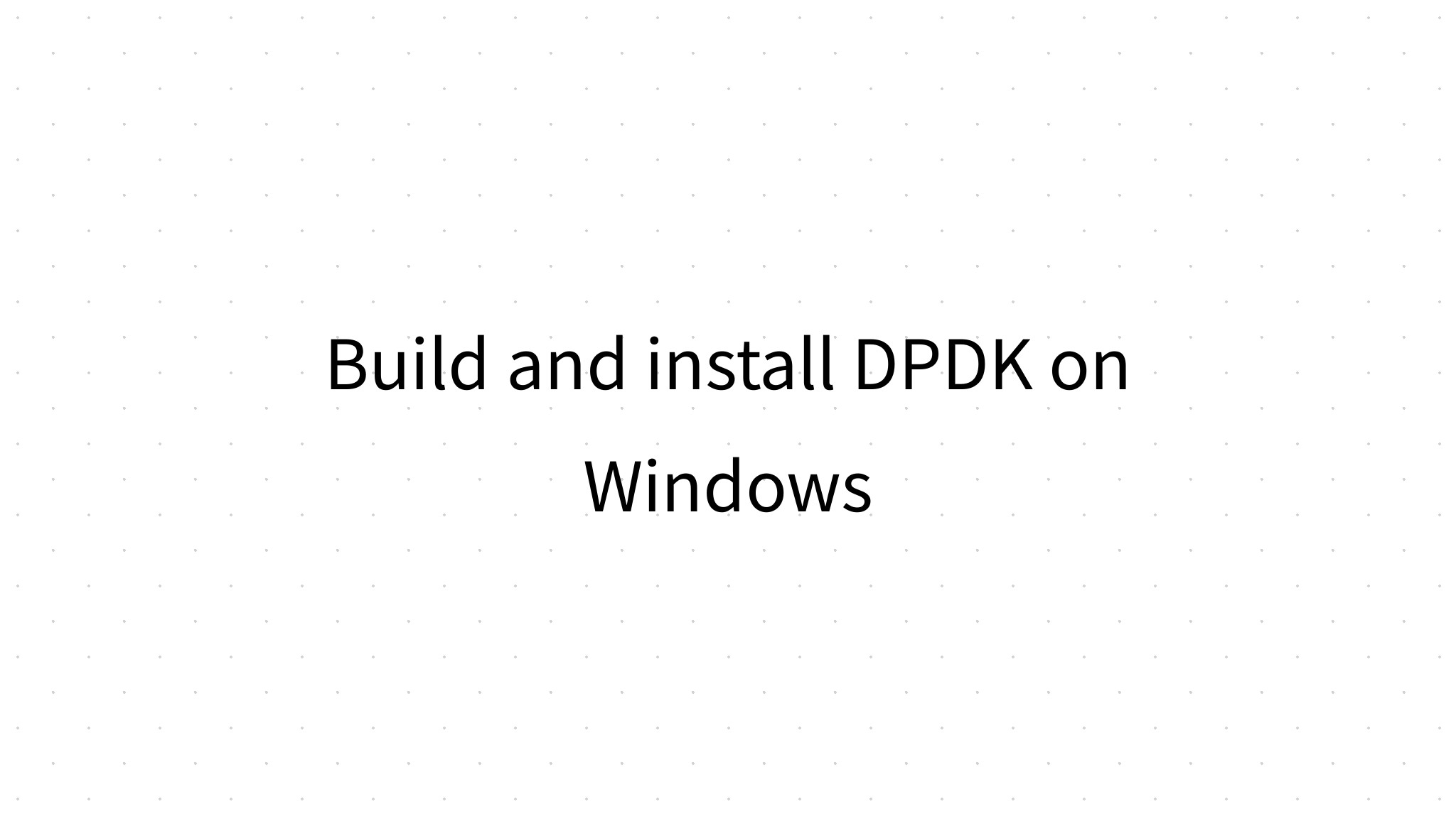 Build and install DPDK on Windows